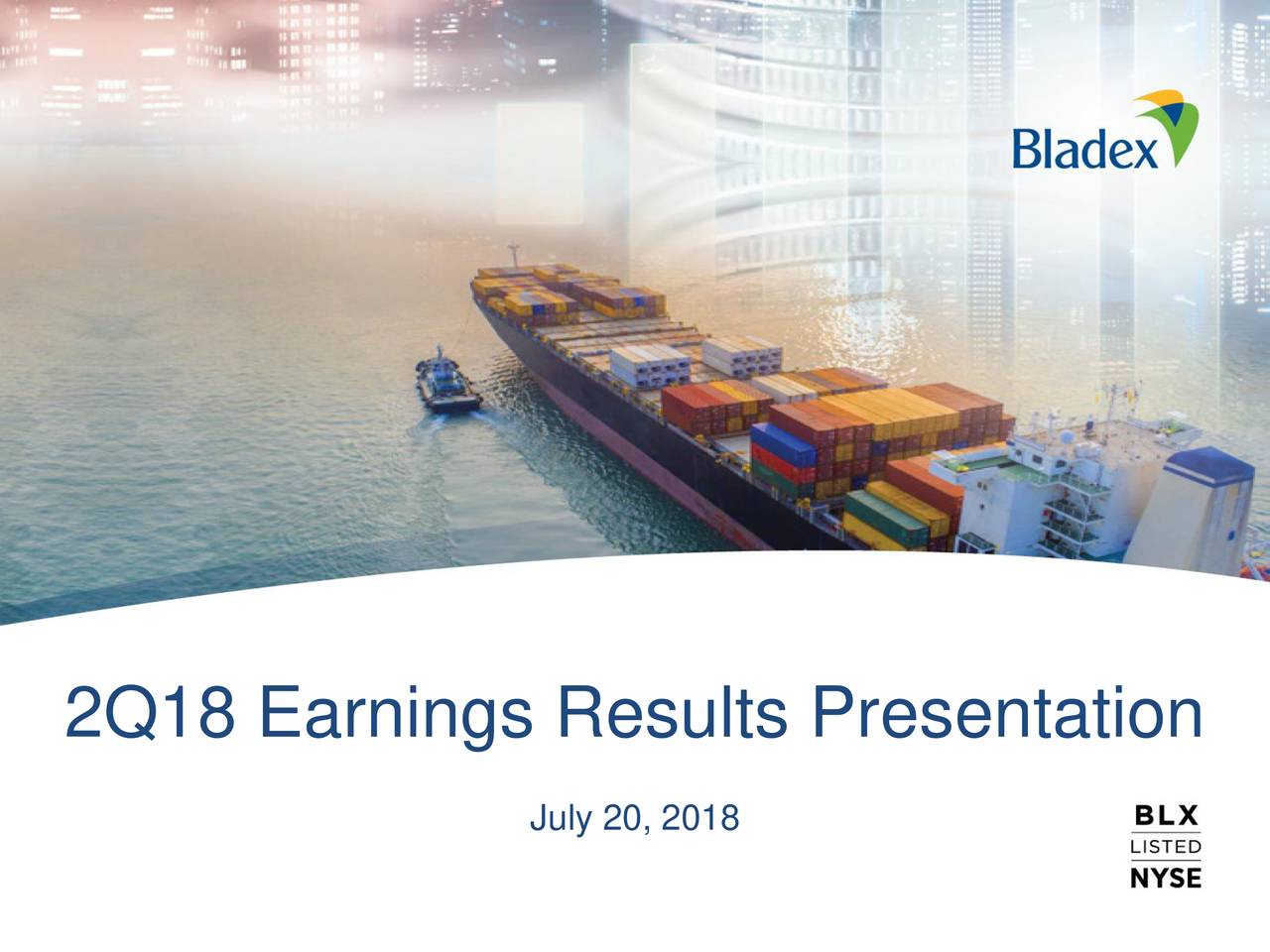Banco Latinoamericano De Comercio Exterior, S.A. 2018 Q2 - Results ... Banco Latinoamericano De Comercio Exterior, S.A. 2018 Q2 - Results ...