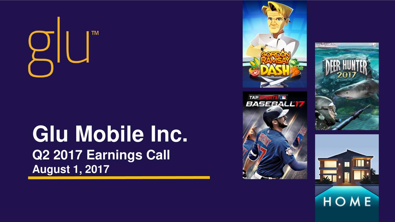 Glu Mobile Inc. 2017 Q2 - Results - Earnings Call Slides (NASDAQ:GLUU ...