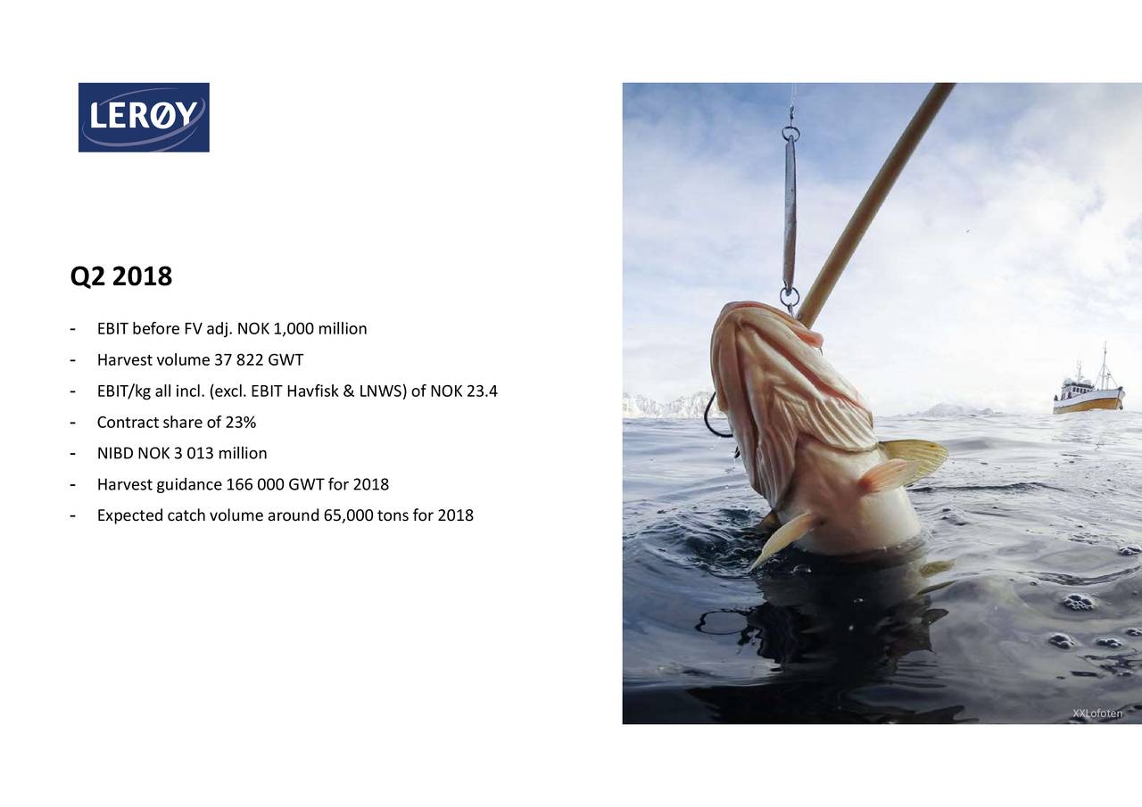 Leroy Seafood Group ASA 2018 Q2 - Results - Earnings Call Slides ...