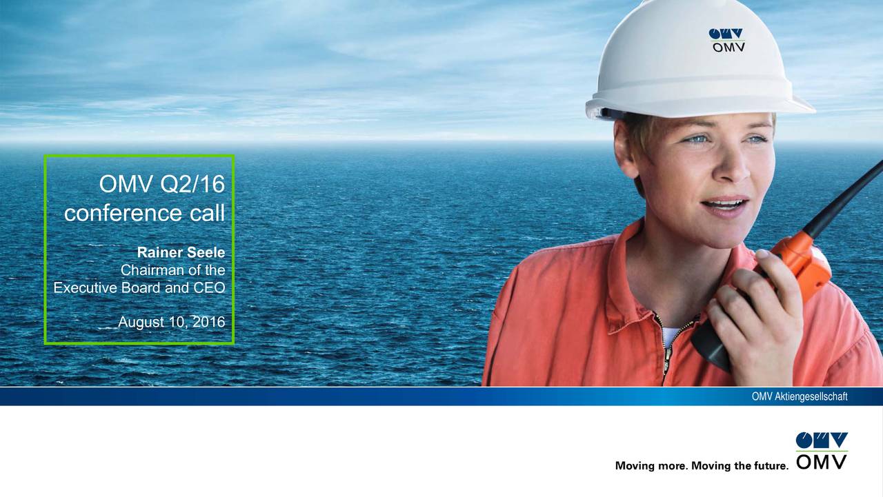 OMV AG 2016 Q2 - Results - Earnings Call Slides (OTCMKTS:OMVJF) | Seeking Alpha