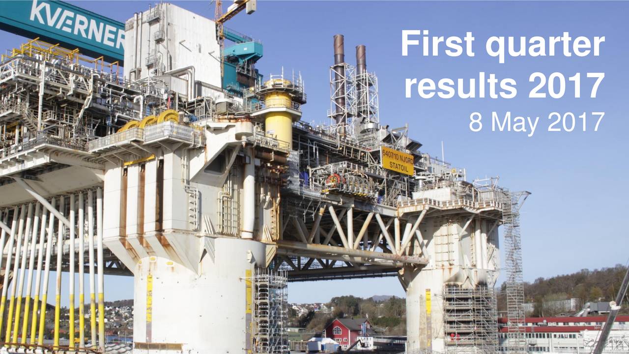 Kvaerner ASA 2017 Q1 - Results - Earnings Call Slides (OTCMKTS:KVAEF ...