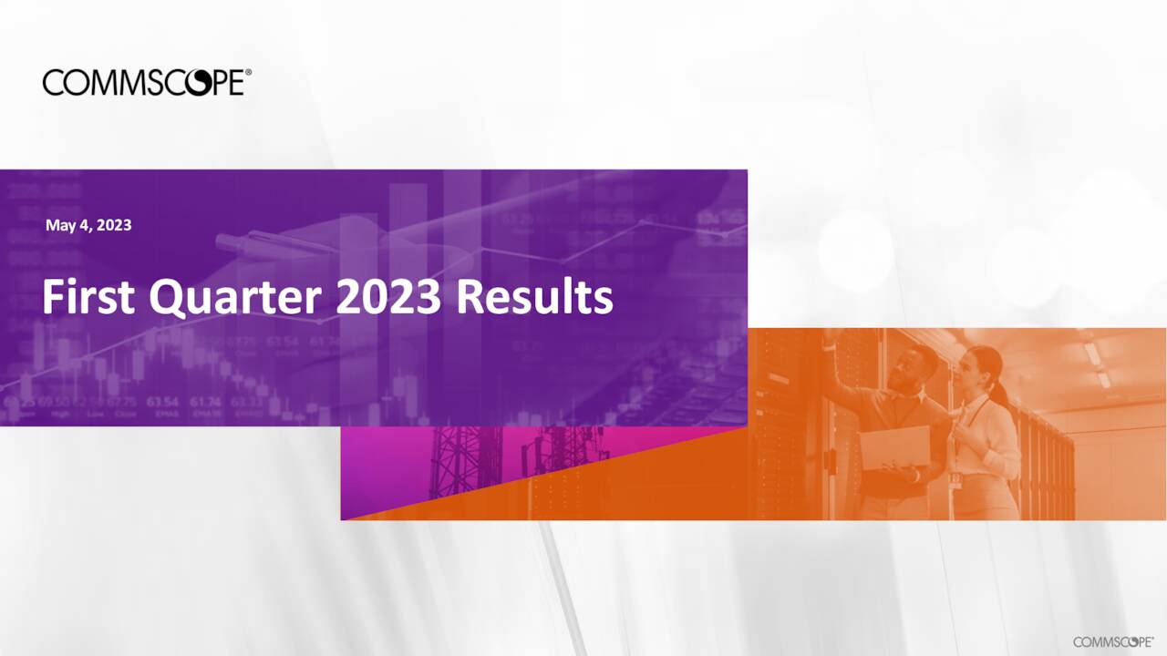 CommScope Holding Company, Inc. 2023 Q1 - Results - Earnings Call Presentation (NASDAQ:COMM ...
