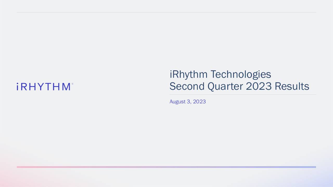 iRhythm Technologies, Inc. 2023 Q2 - Results - Earnings Call ...