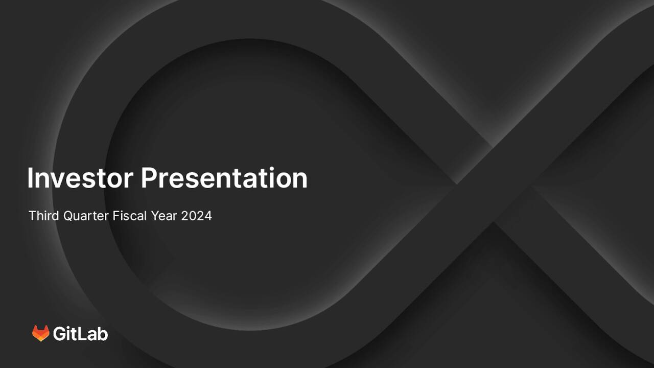 GitLab Inc. 2024 Q3 - Results - Earnings Call Presentation (NASDAQ:GTLB ... GitLab Inc. 2024 Q3 - Results - Earnings Call Presentation (NASDAQ:GTLB ...