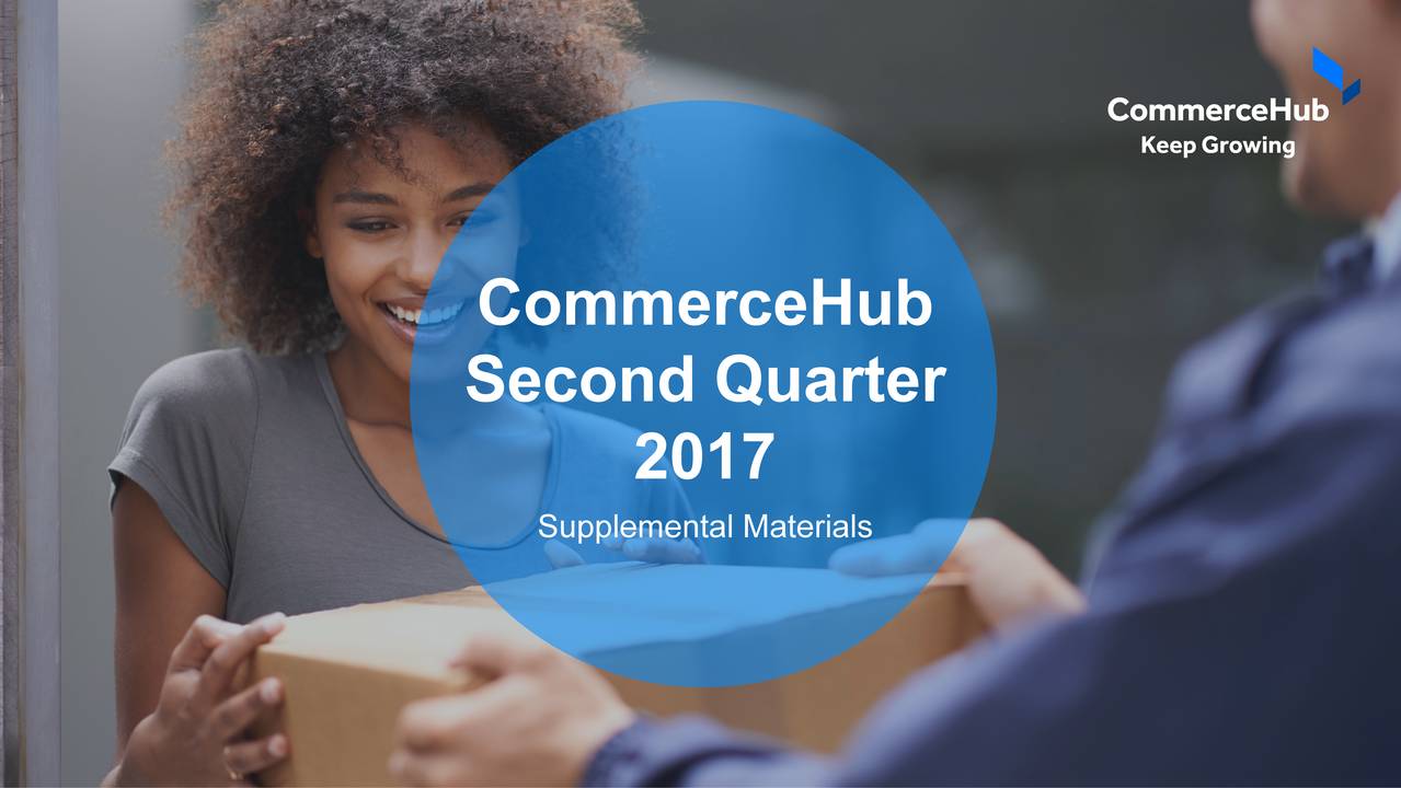CommerceHub, Inc. 2017 Q2 - Results - Earnings Call Slides (NASDAQ ...