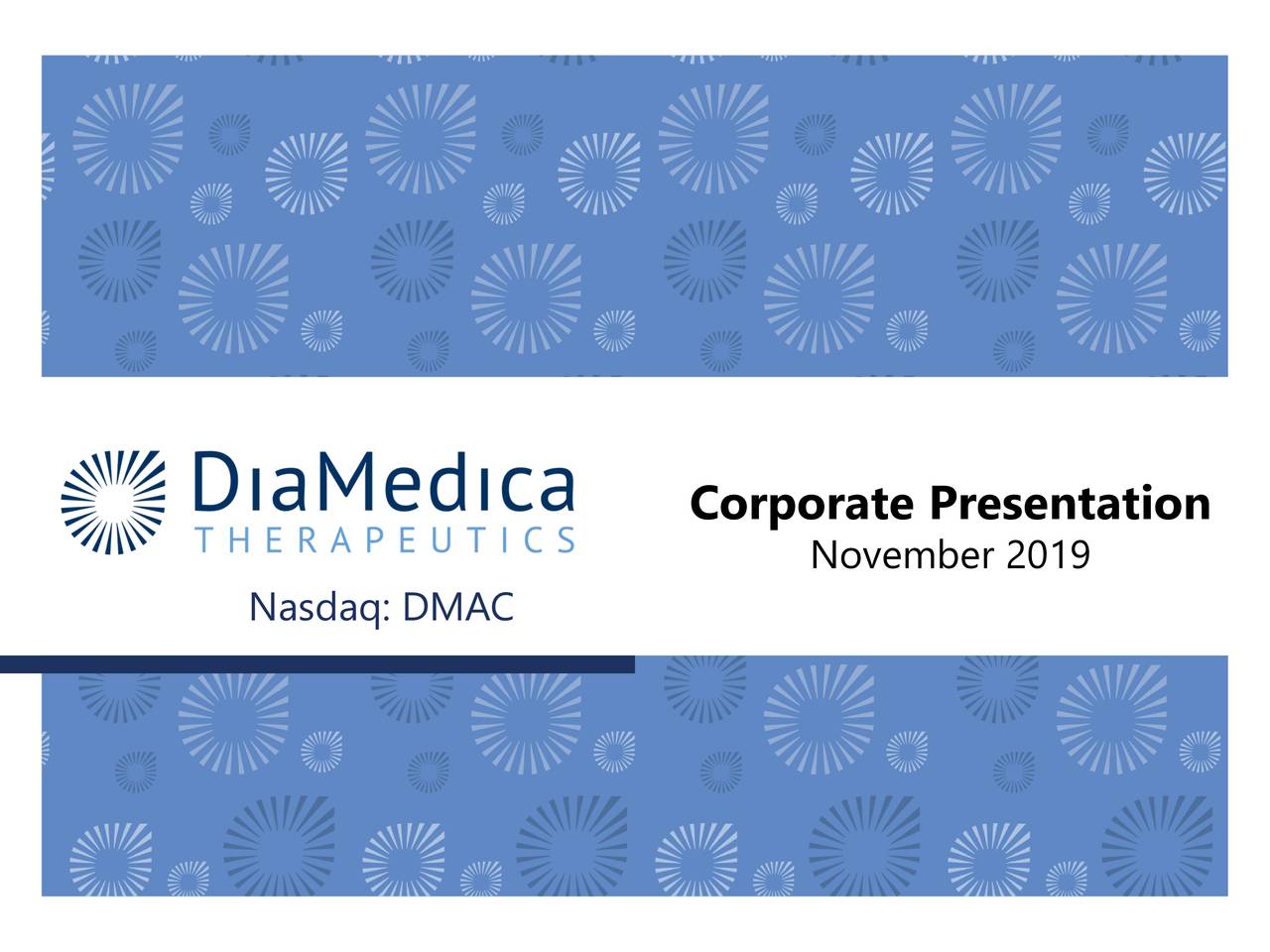 DiaMedica Therapeutics Inc. 2019 Q3 - Results - Earnings Call ... DiaMedica Therapeutics Inc. 2019 Q3 - Results - Earnings Call ...