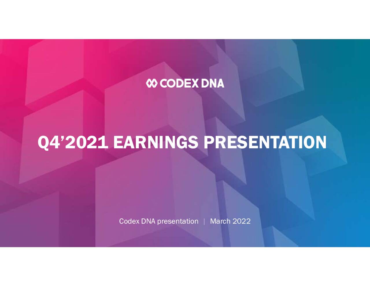 Codex DNA, Inc. 2021 Q4 - Results - Earnings Call Presentation (OTCMKTS ...