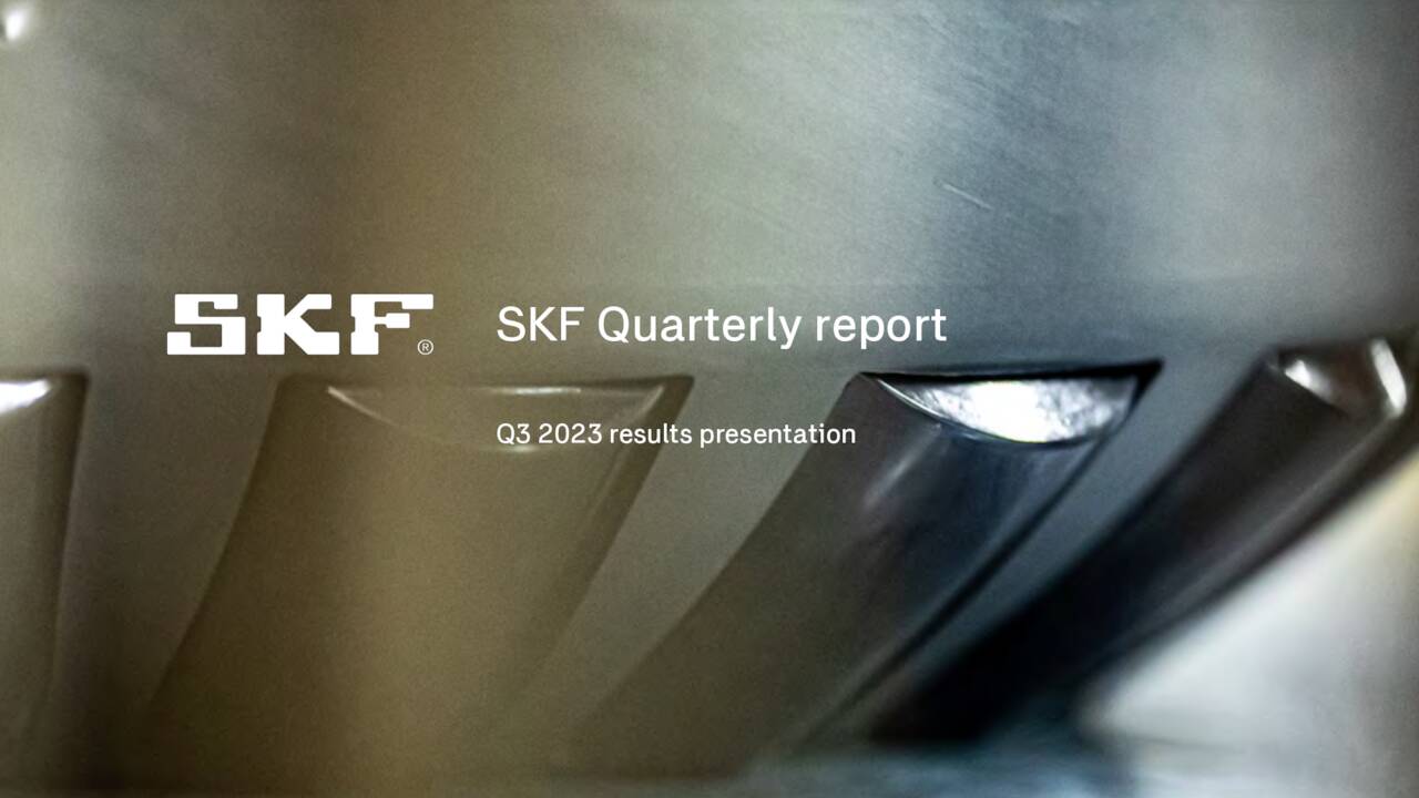 AB SKF (publ) 2023 Q3 - Results - Earnings Call Presentation (OTCMKTS:SKFRY) | Seeking Alpha