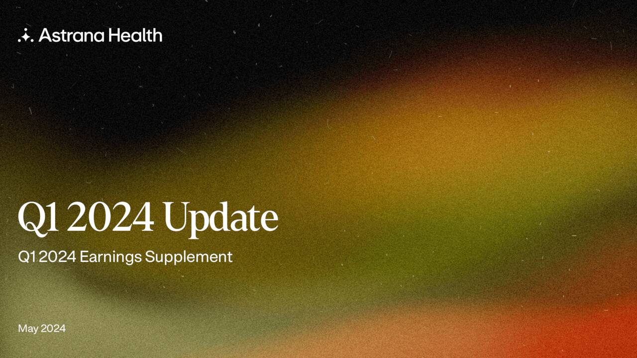 Astrana Health, Inc. 2024 Q1 - Results - Earnings Call Presentation ...
