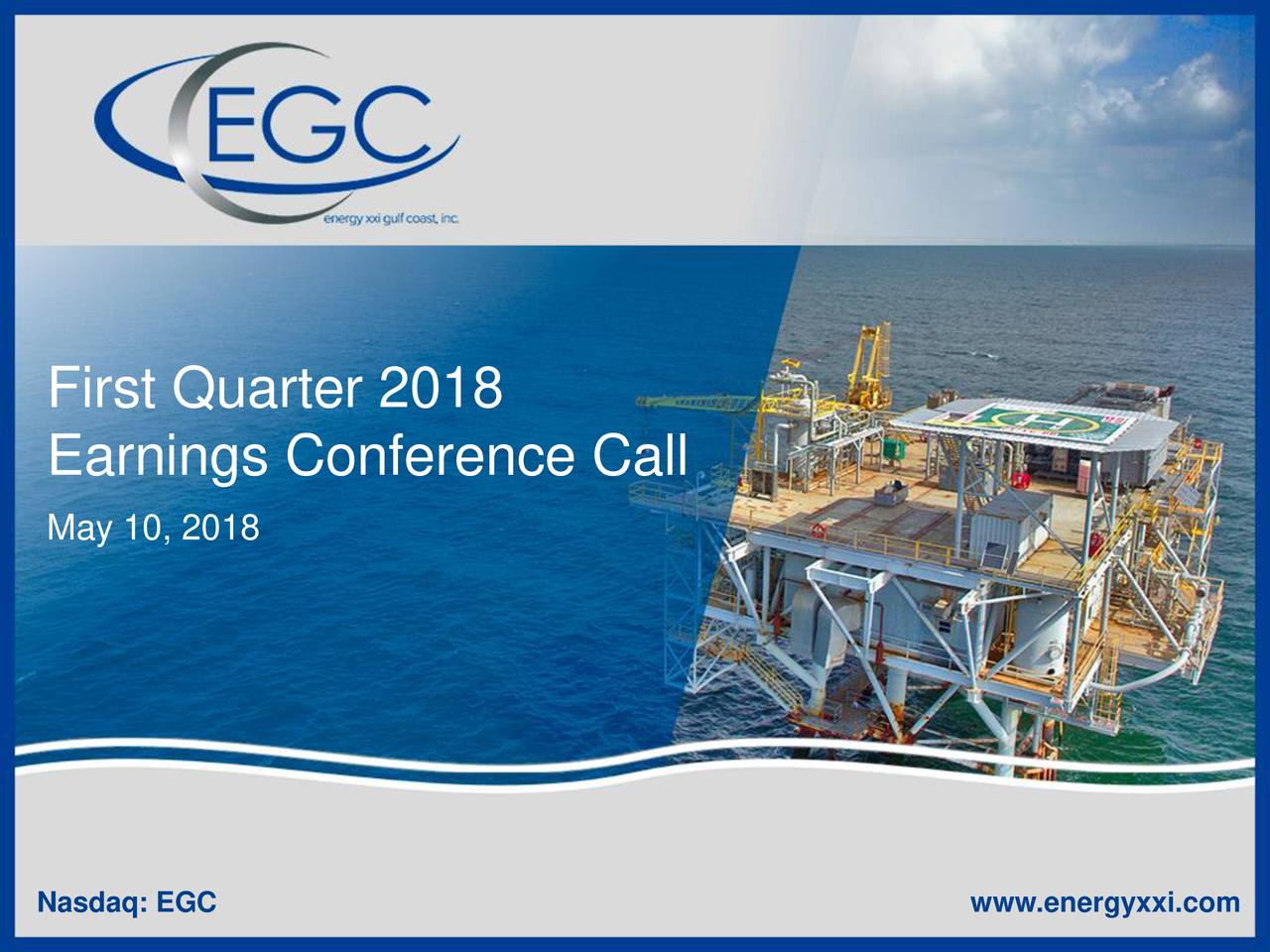 Energy XXI Gulf Coast, Inc. 2018 Q1 - Results - Earnings Call Slides ...