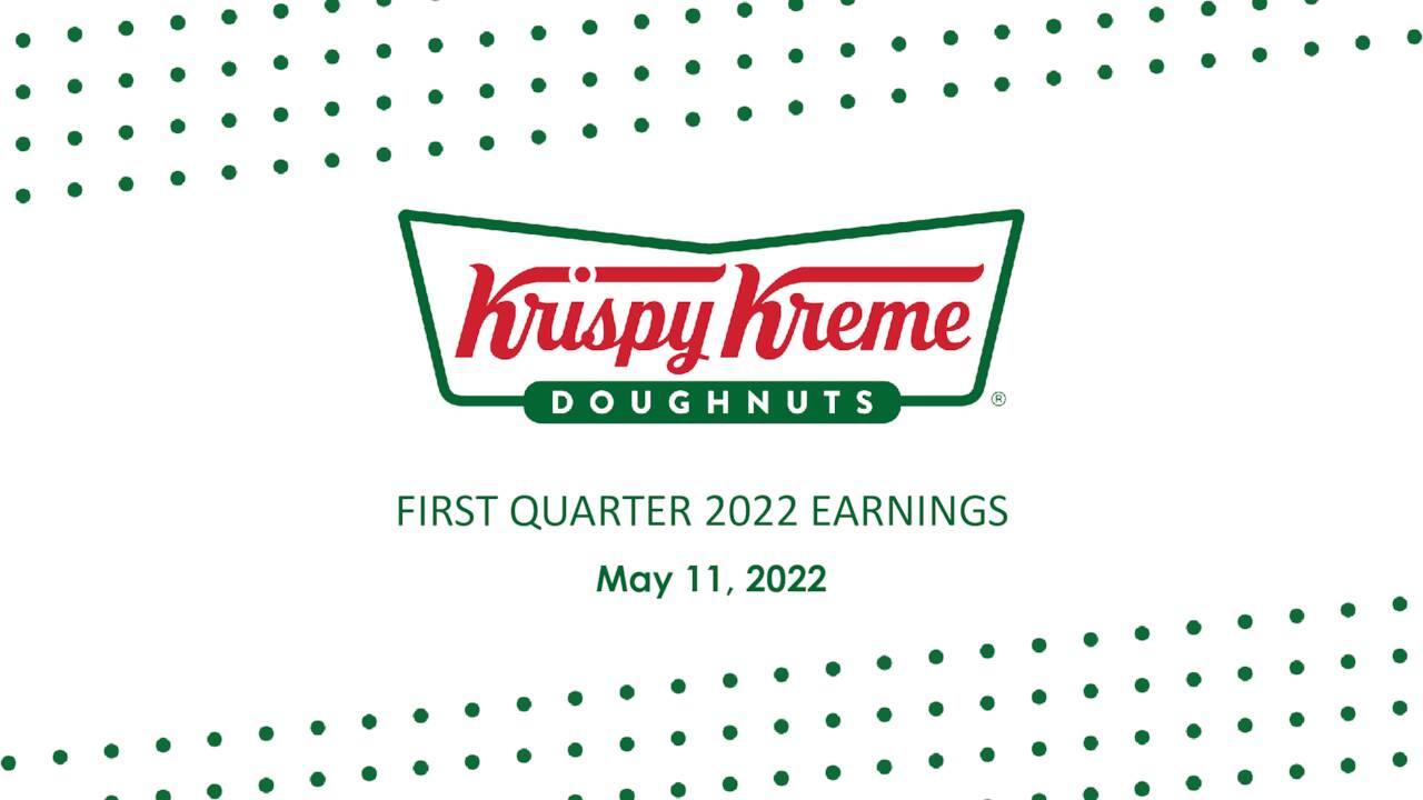 Krispy Kreme, Inc. 2022 Q1 - Results - Earnings Call Presentation ...
