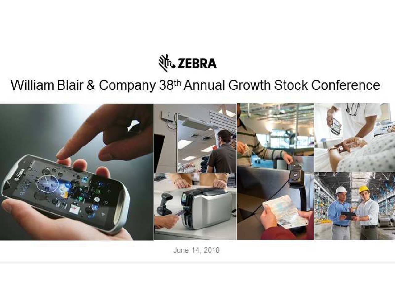 Zebra Technologies (ZBRA) Presents At William Blair 2018 Growth Stock ...