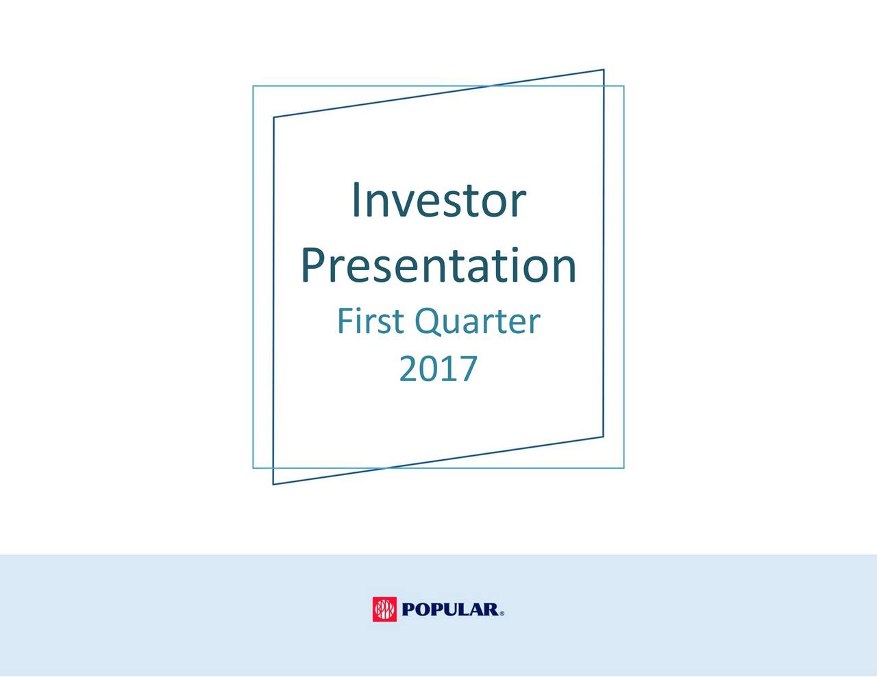 Popular, Inc. 2017 Q1 - Results - Earnings Call Slides (NASDAQ:BPOP) | Seeking Alpha