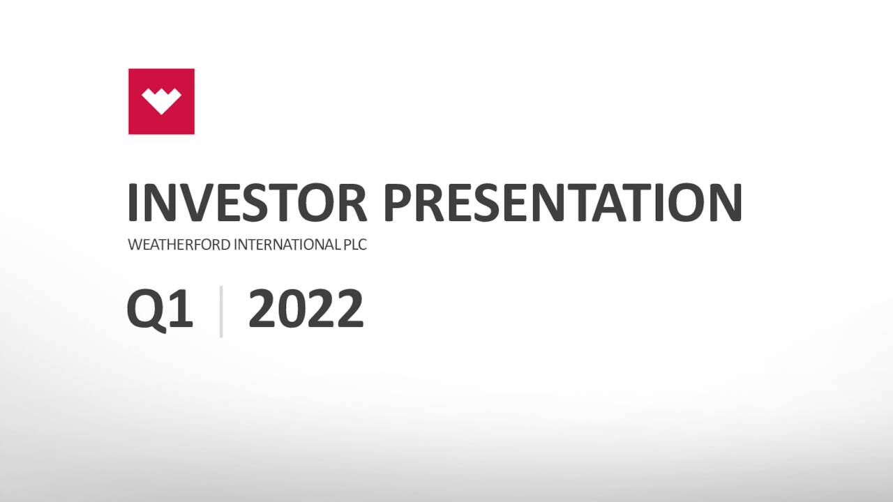 Weatherford International plc 2022 Q1 - Results - Earnings Call Presentation (NASDAQ:WFRD ...