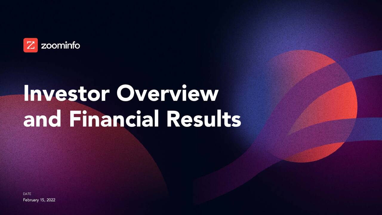 ZoomInfo Technologies Inc 2021 Q4 Results Earnings Call ZoomInfo Technologies Inc 2021 Q4 Results Earnings Call