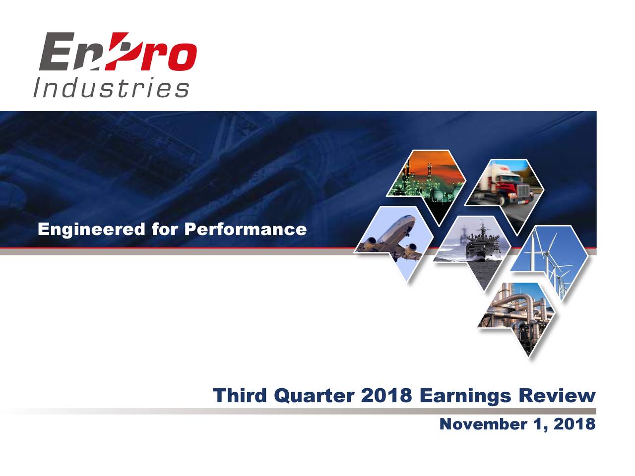 EnPro Industries, Inc. 2018 Q3 - Results - Earnings Call Slides (NYSE ...