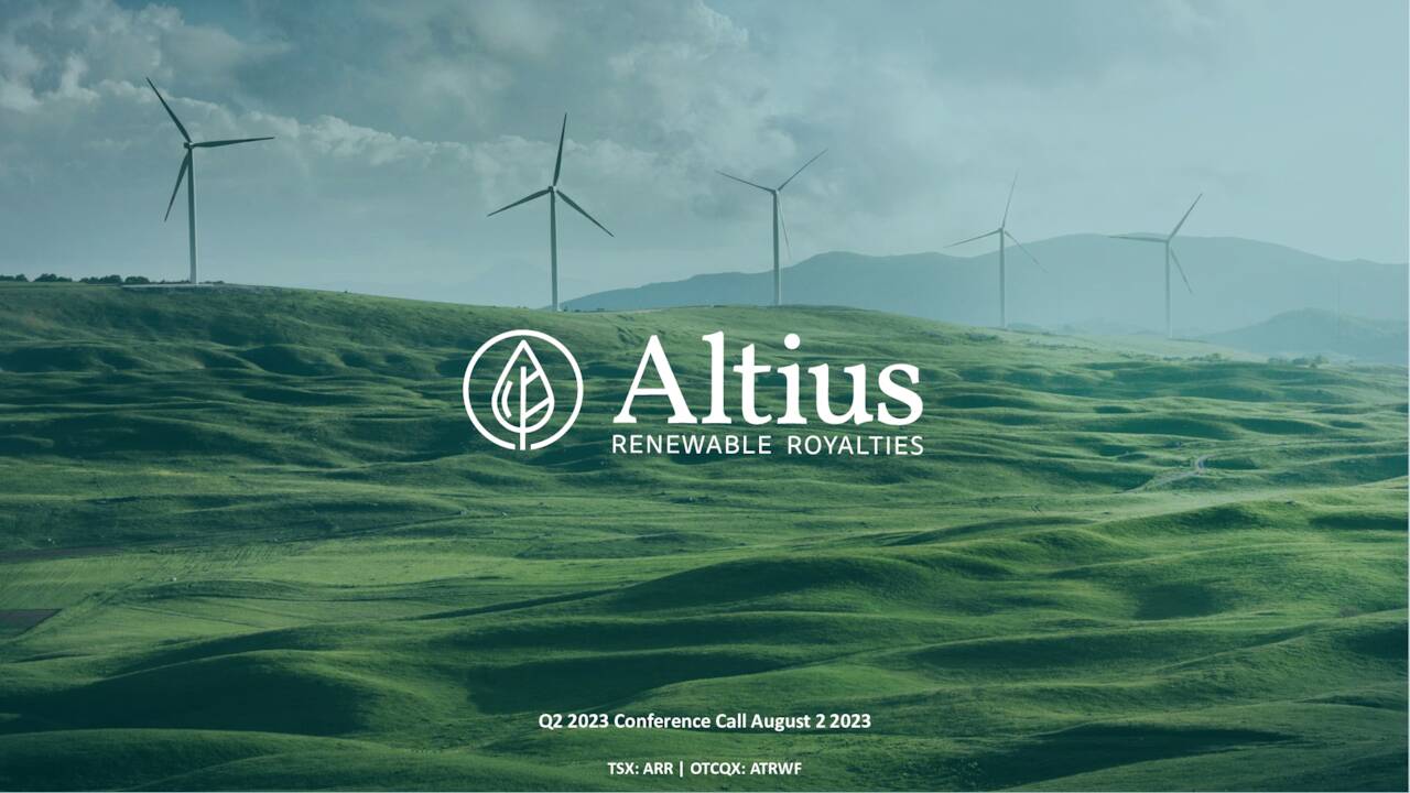 Altius Renewable Royalties Corp. 2023 Q2 - Results - Earnings Call ...