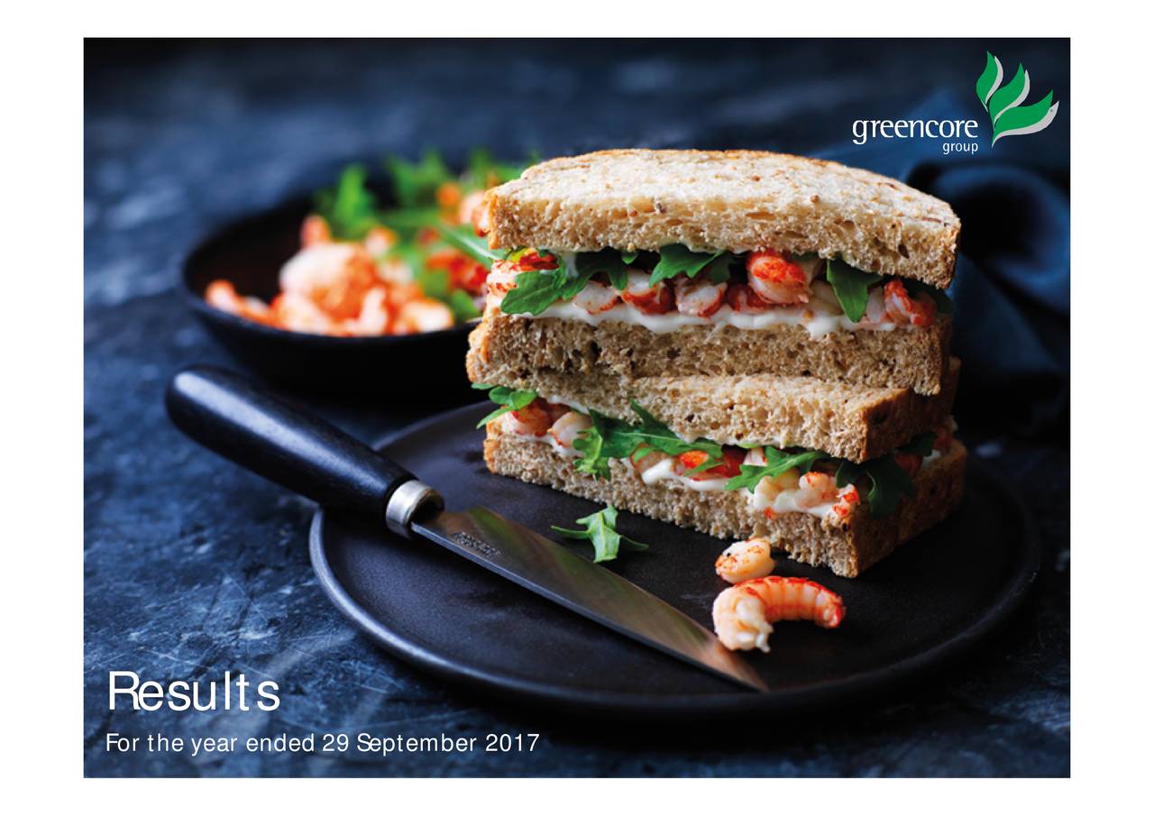 Greencore Group Plc. ADR 2017 Q4 - Results - Earnings Call Slides ... Greencore Group Plc. ADR 2017 Q4 - Results - Earnings Call Slides ...
