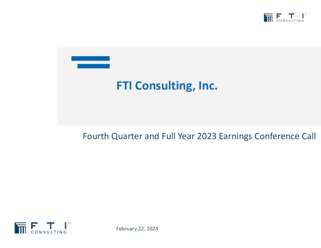 FTI Consulting, Inc. 2023 Q4 - Results - Earnings Call Presentation ...