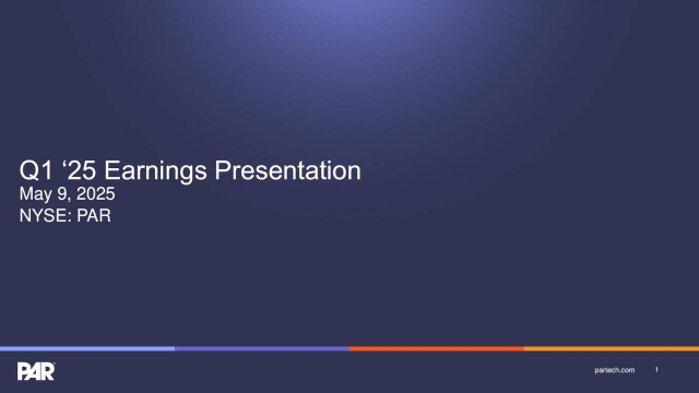 PAR Technology Corporation 2025 Q1 - Results - Earnings Call Presentation (NYSE:PAR) 2025-05-09 ...