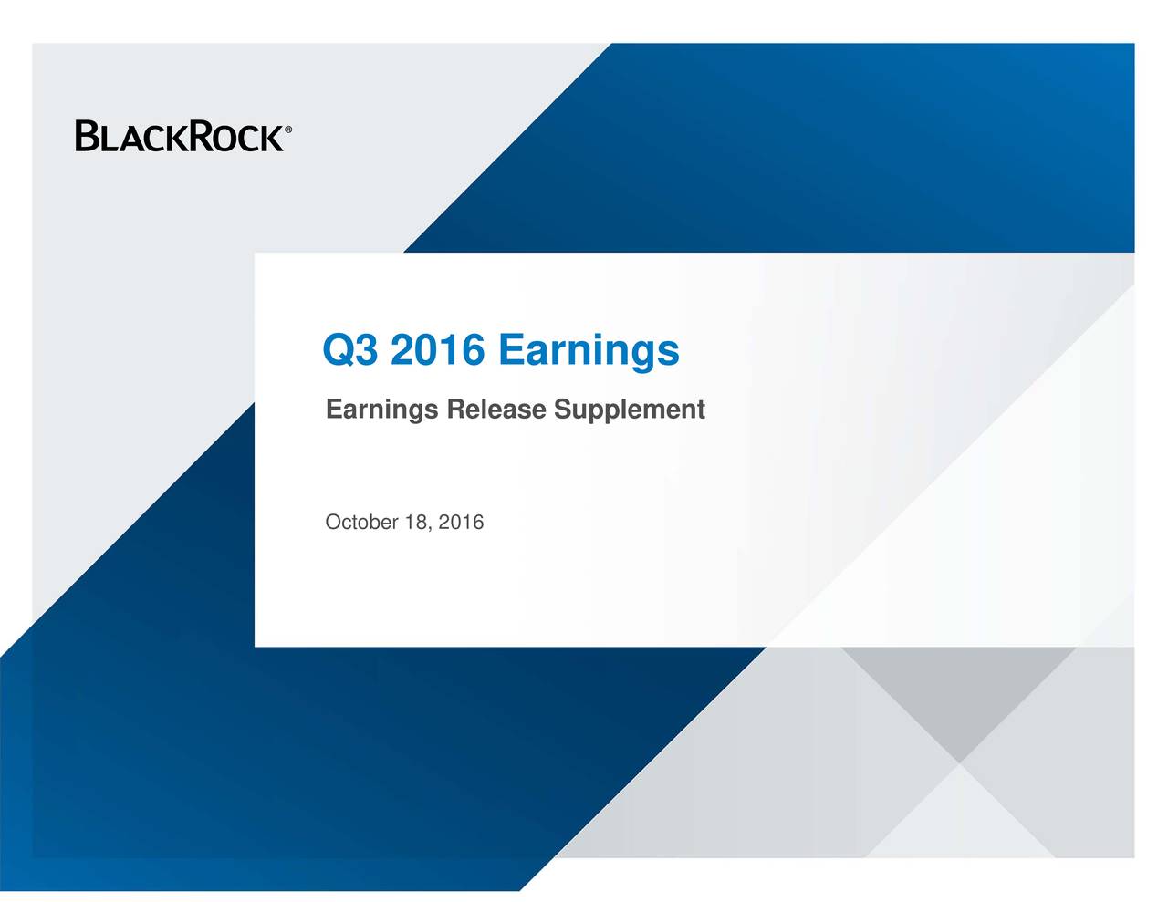 BlackRock, Inc. 2016 Q3 - Results - Earnings Call Slides (NYSE:BLK-DEFUNCT-2150) | Seeking Alpha