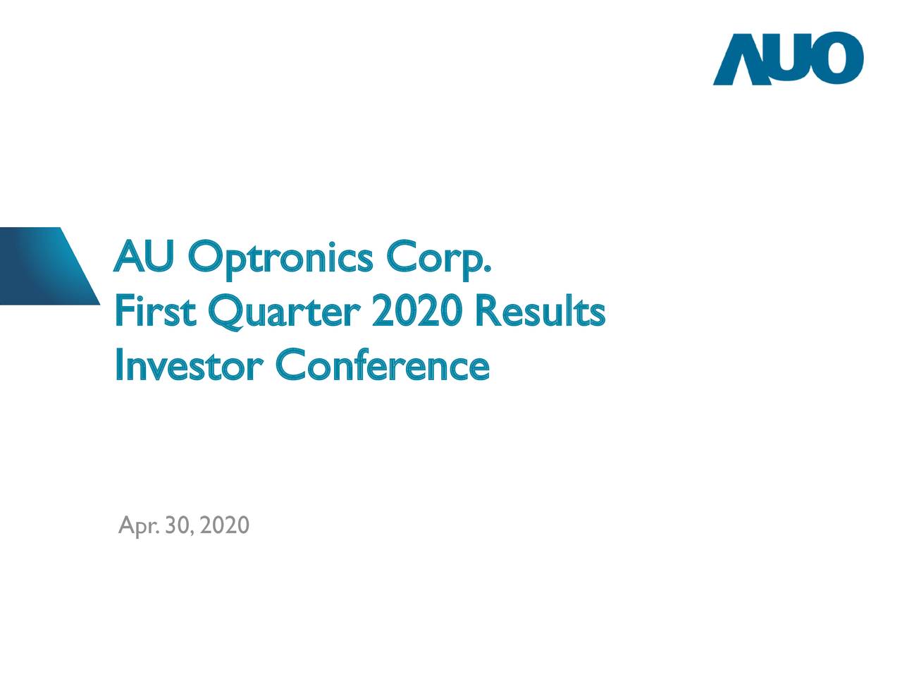 AU Optronics Corp. 2020 Q1 - Results - Earnings Call Presentation ...
