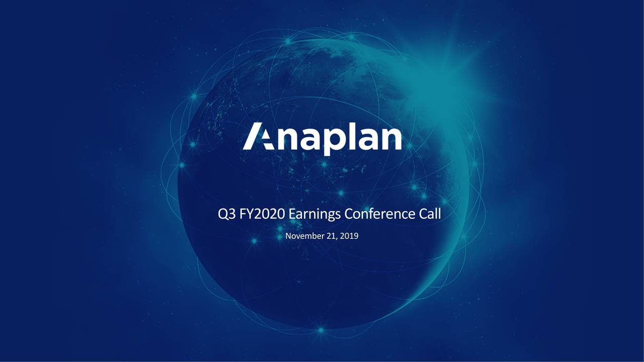 Anaplan, Inc. 2020 Q3 - Results - Earnings Call Presentation (NYSE:PLAN ... Anaplan, Inc. 2020 Q3 - Results - Earnings Call Presentation (NYSE:PLAN ...