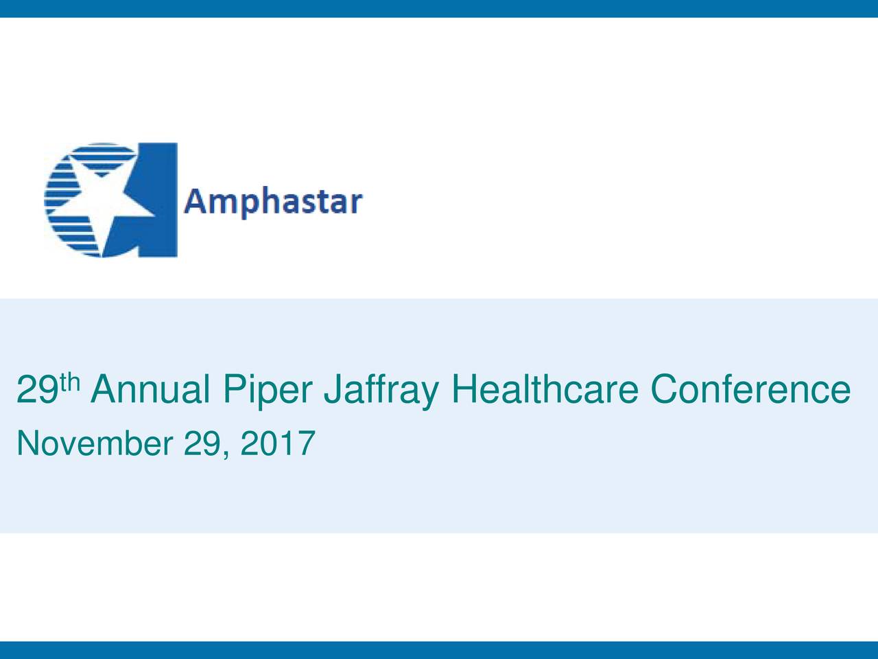Amphastar Pharmaceuticals (AMPH) Presents At PiperJaffray 29th Annual ...