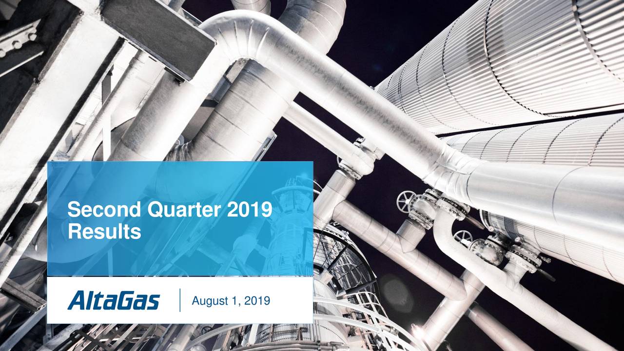 AltaGas Ltd. 2019 Q2 - Results - Earnings Call Slides (OTCMKTS:ATGFF) | Seeking Alpha