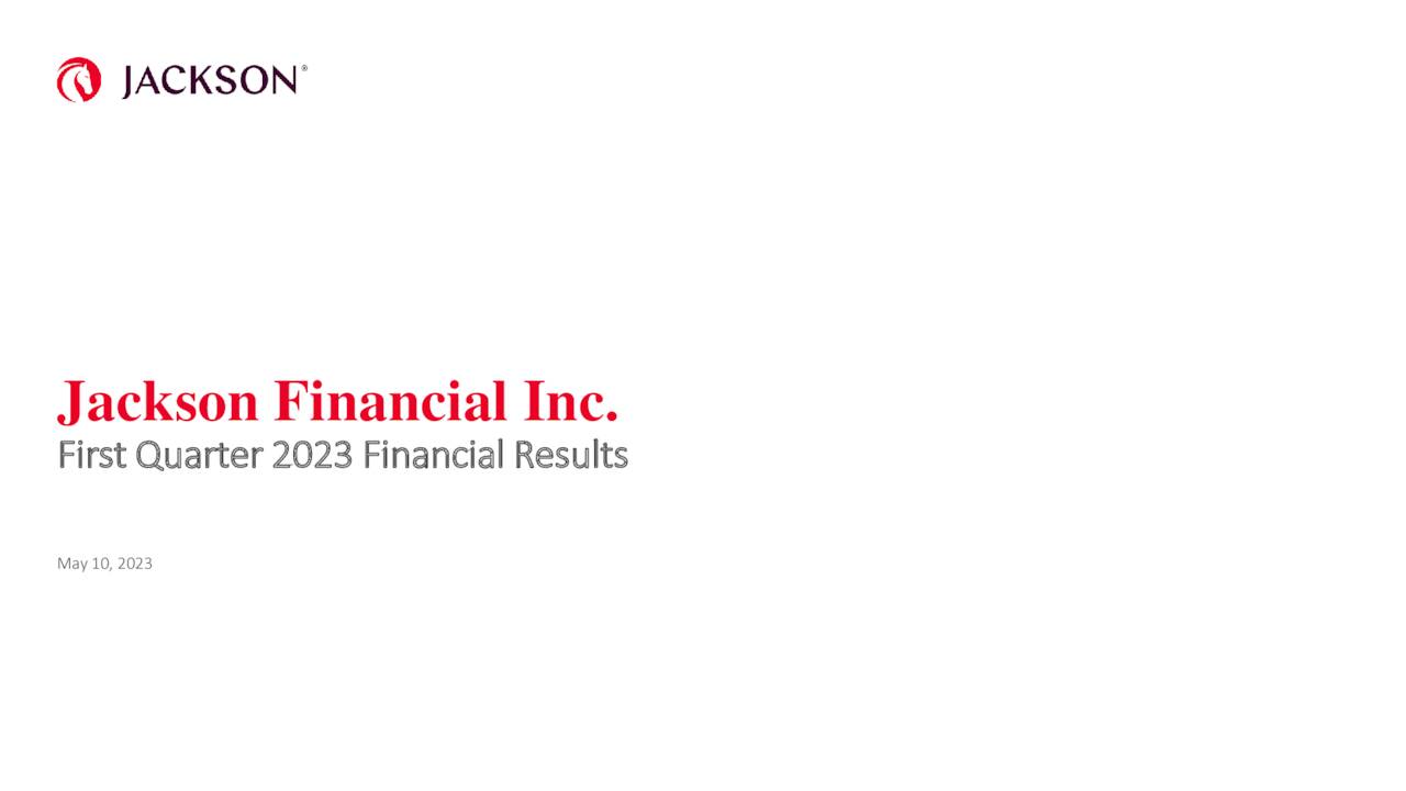 Jackson Financial Inc. 2023 Q1 - Results - Earnings Call Presentation (NYSE:JXN) | Seeking Alpha