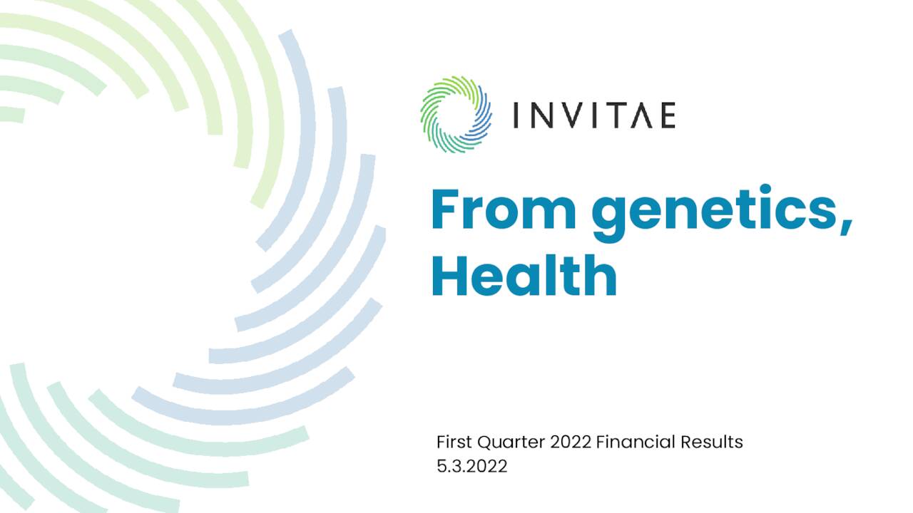 Invitae Corporation 2022 Q1 - Results - Earnings Call Presentation ...