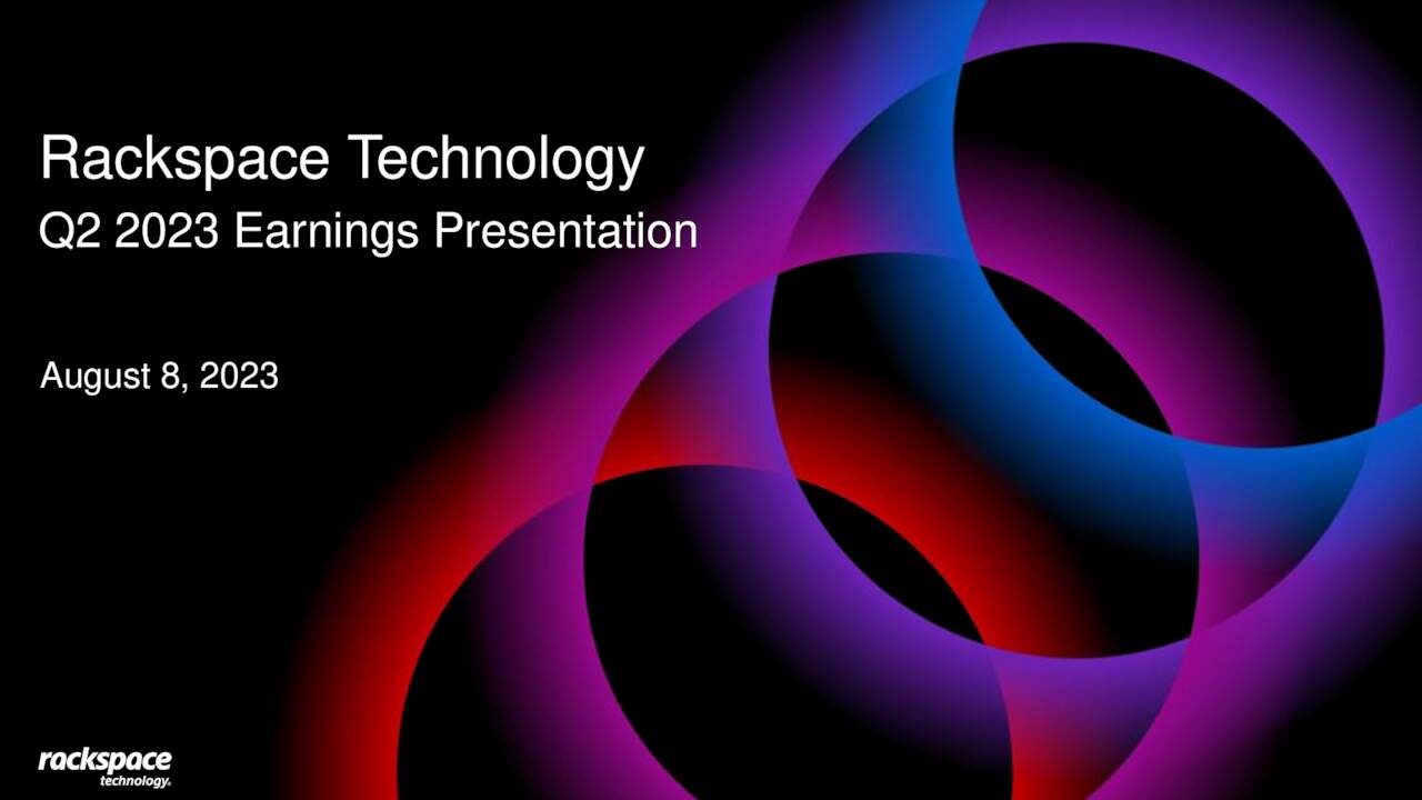 Rackspace Technology, Inc. 2023 Q2 - Results - Earnings Call ...