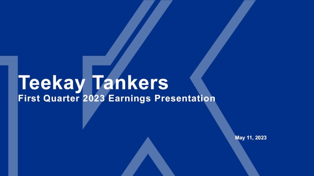 Teekay Tankers Ltd. 2023 Q1 - Results - Earnings Call Presentation (NYSE:TNK) 2023-05-11 ...