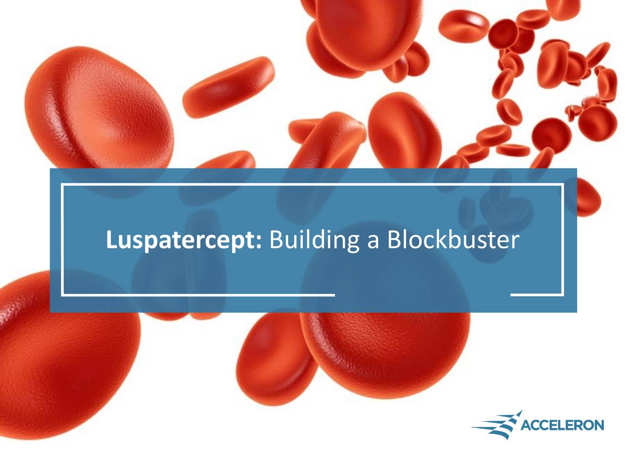 Acceleron Pharma (XLRN) Presents At Jefferies 2017 Global Healthcare ...