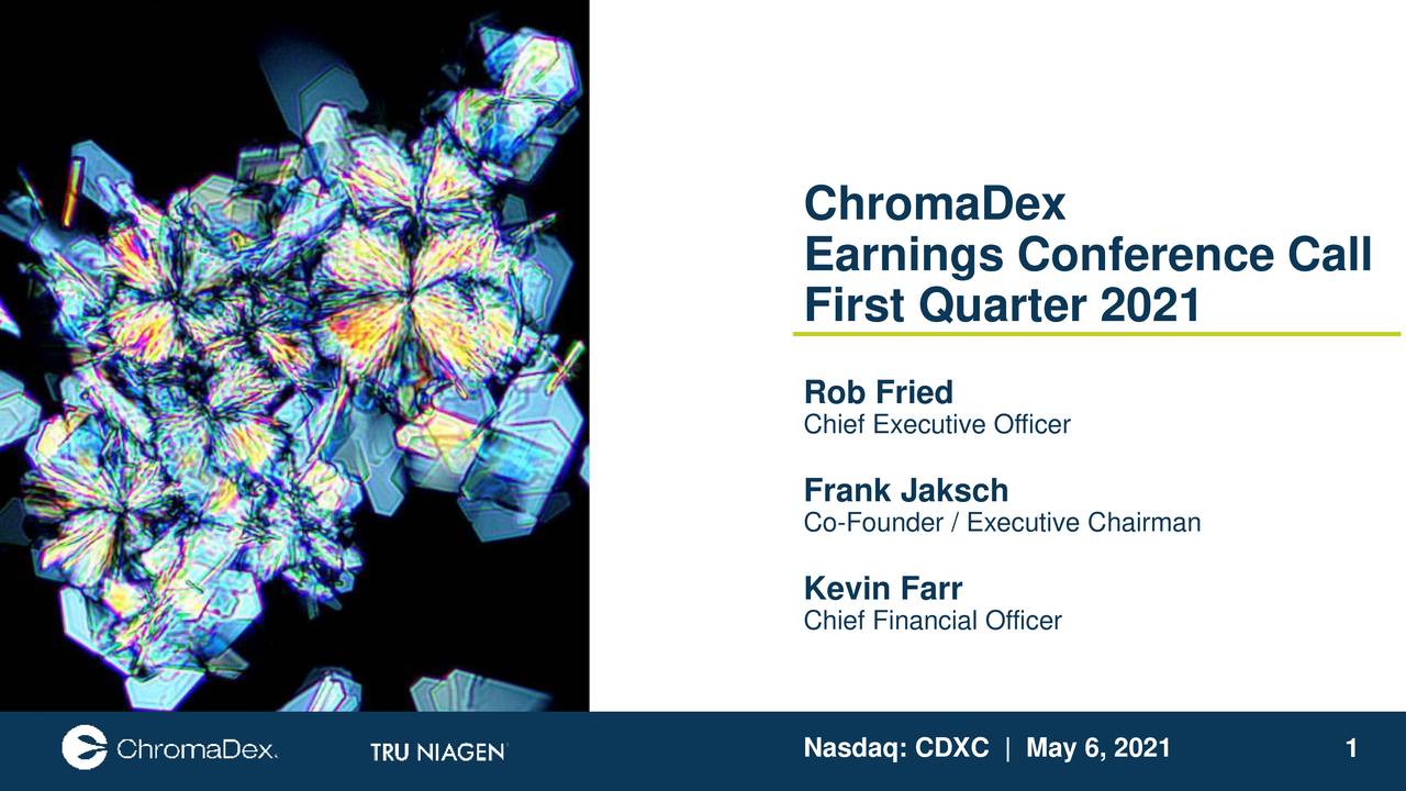 ChromaDex Corporation 2021 Q1 - Results - Earnings Call Presentation ...