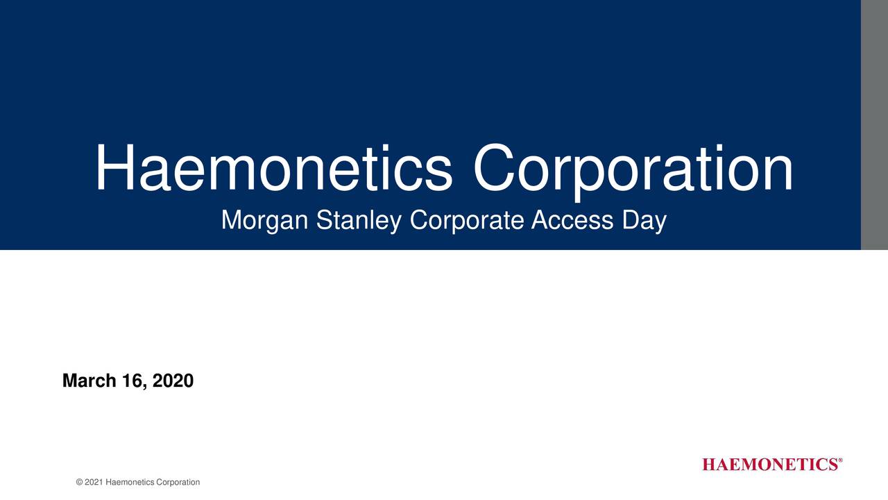 Haemonetics (HAE) Presents At Morgan Stanley Corporate Access Day ...