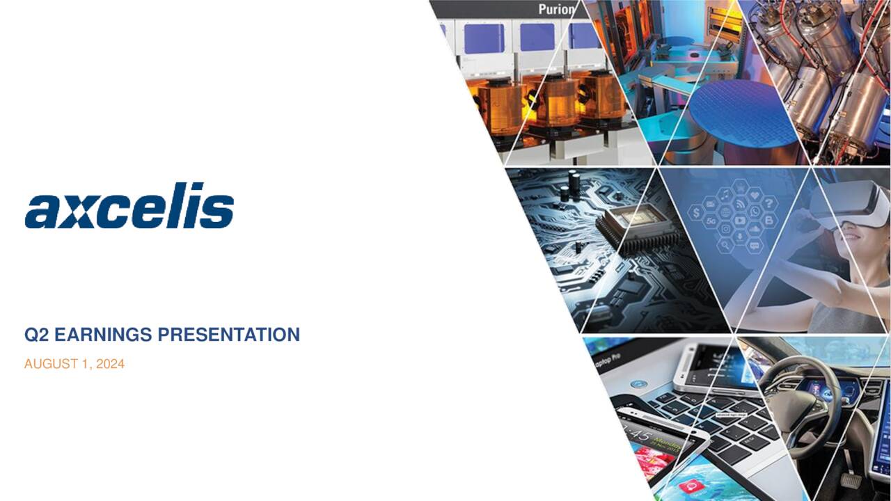 Axcelis Technologies, Inc. 2024 Q2 - Results - Earnings Call Presentation (NASDAQ:ACLS ...
