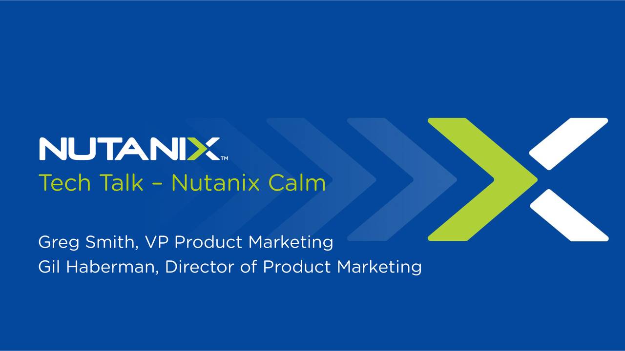 Nutanix (NTNX) Tech Talk - Nutanix Calm - Slideshow (NASDAQ:NTNX) | Seeking Alpha