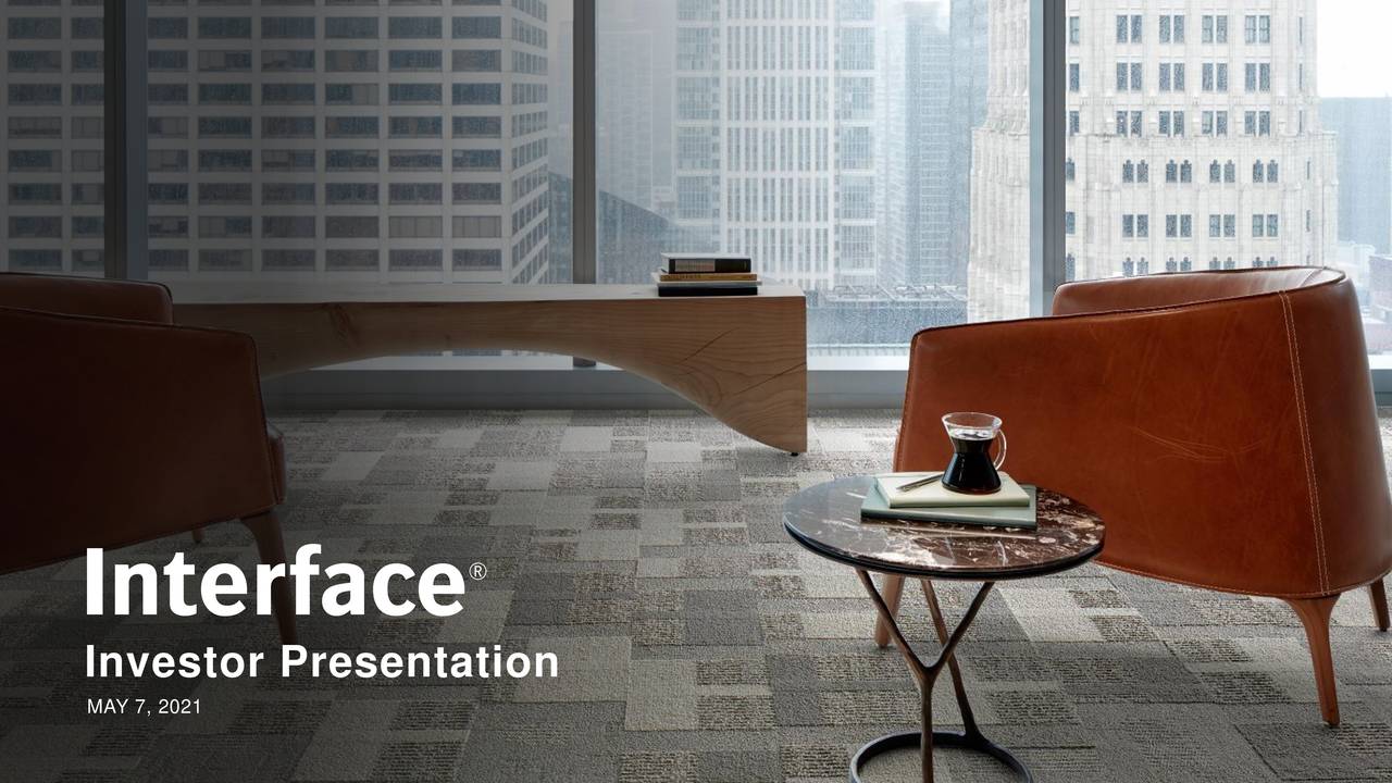 Interface, Inc. 2021 Q1 - Results - Earnings Call Presentation (NASDAQ ...
