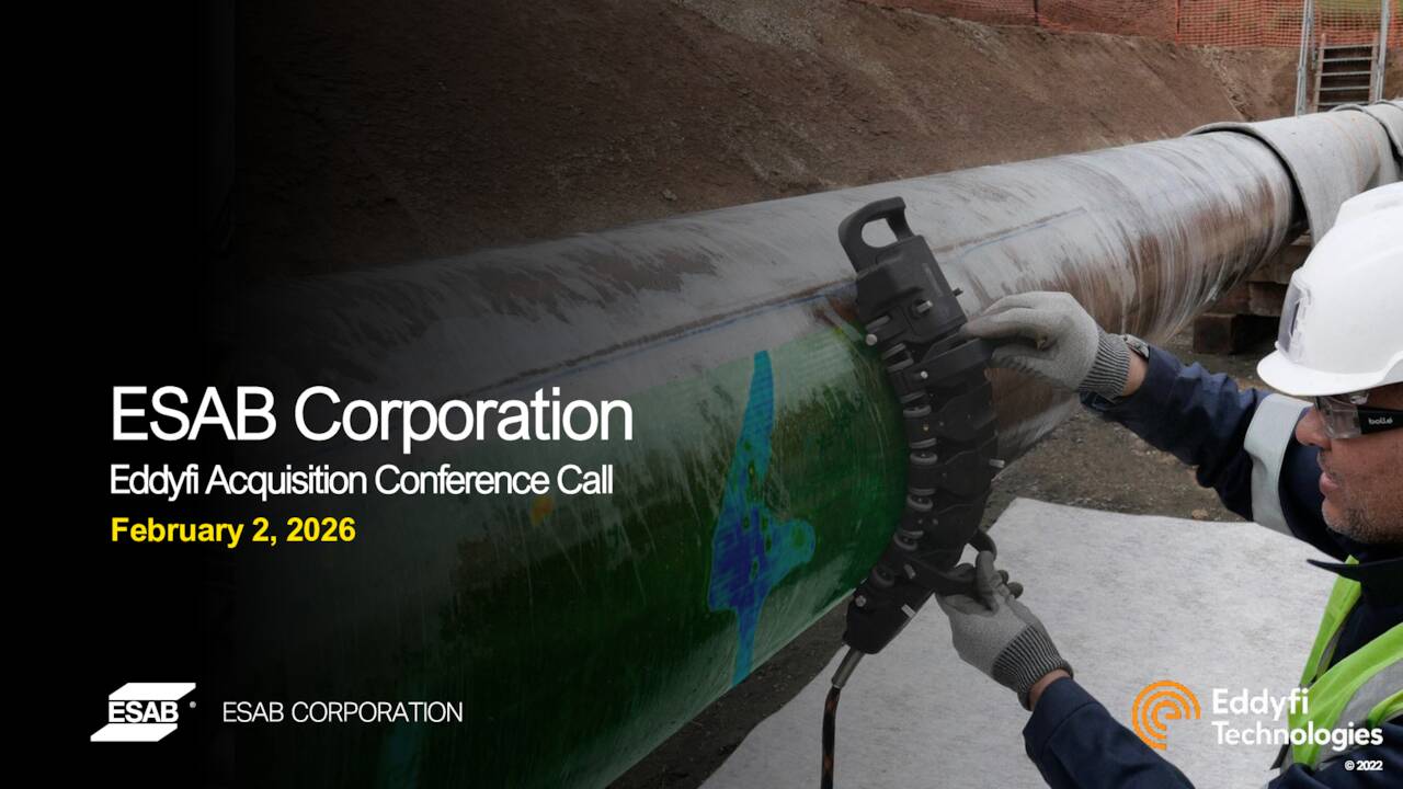 ESAB Corporation (ESAB) ESAB Corporation - M&A Call - Slideshow (NYSE ...