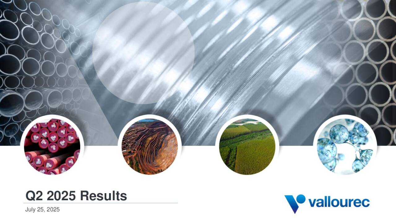 Vallourec S.A. 2025 Q2 - Results - Earnings Call Presentation (OTCMKTS:VLOUF) | Seeking Alpha