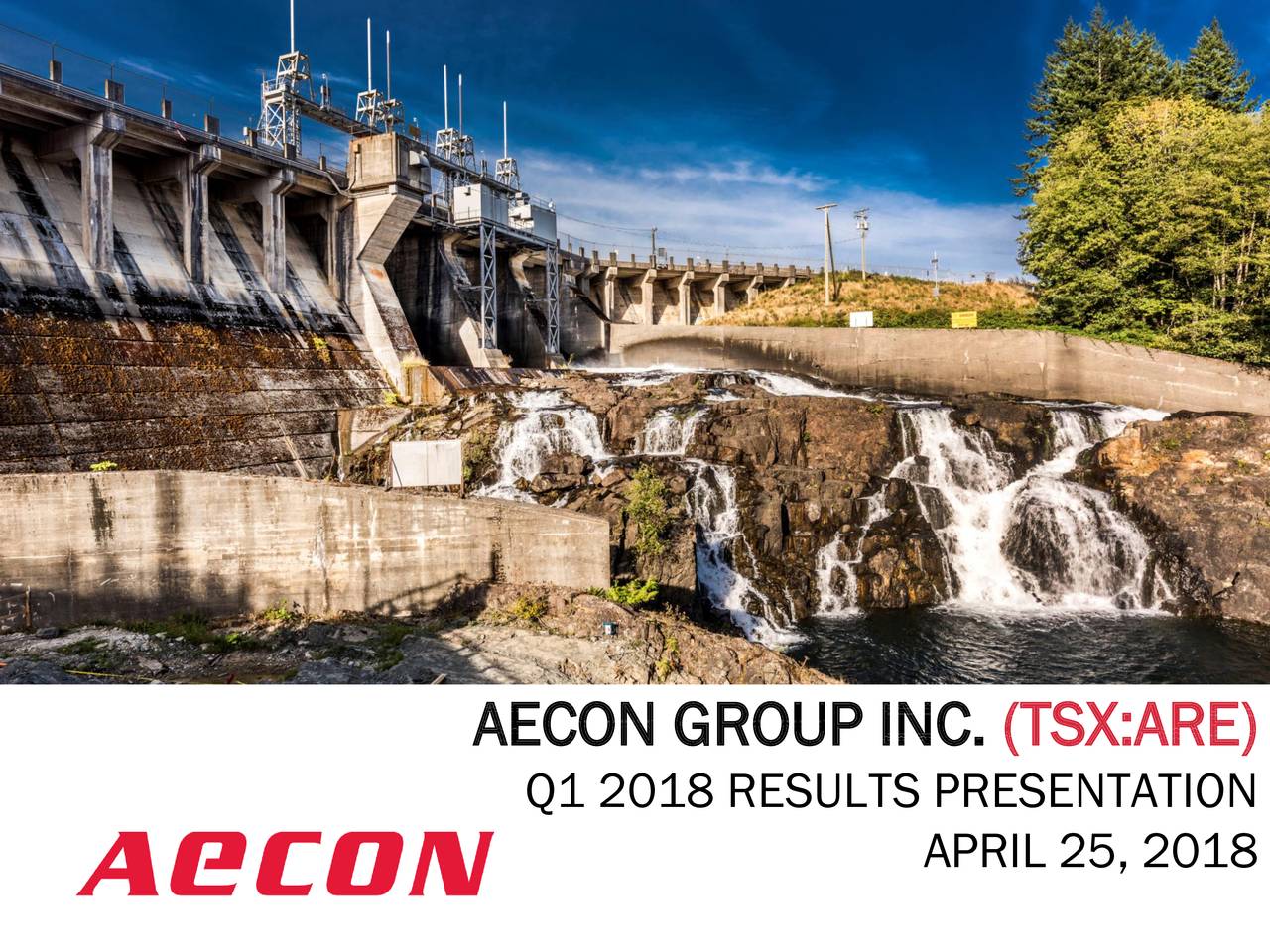 Aecon Group Inc. 2018 Q1 - Results - Earnings Call Slides (OTCMKTS ...