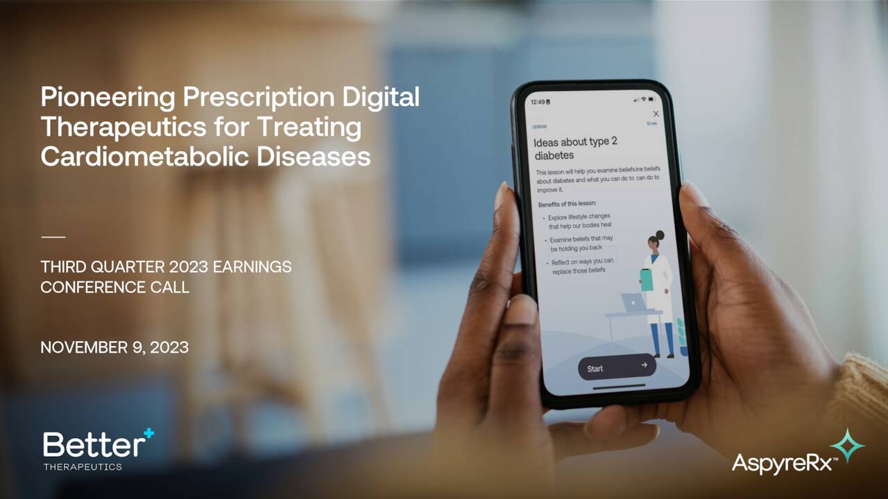 Better Therapeutics, Inc. 2023 Q3 - Results - Earnings Call ...