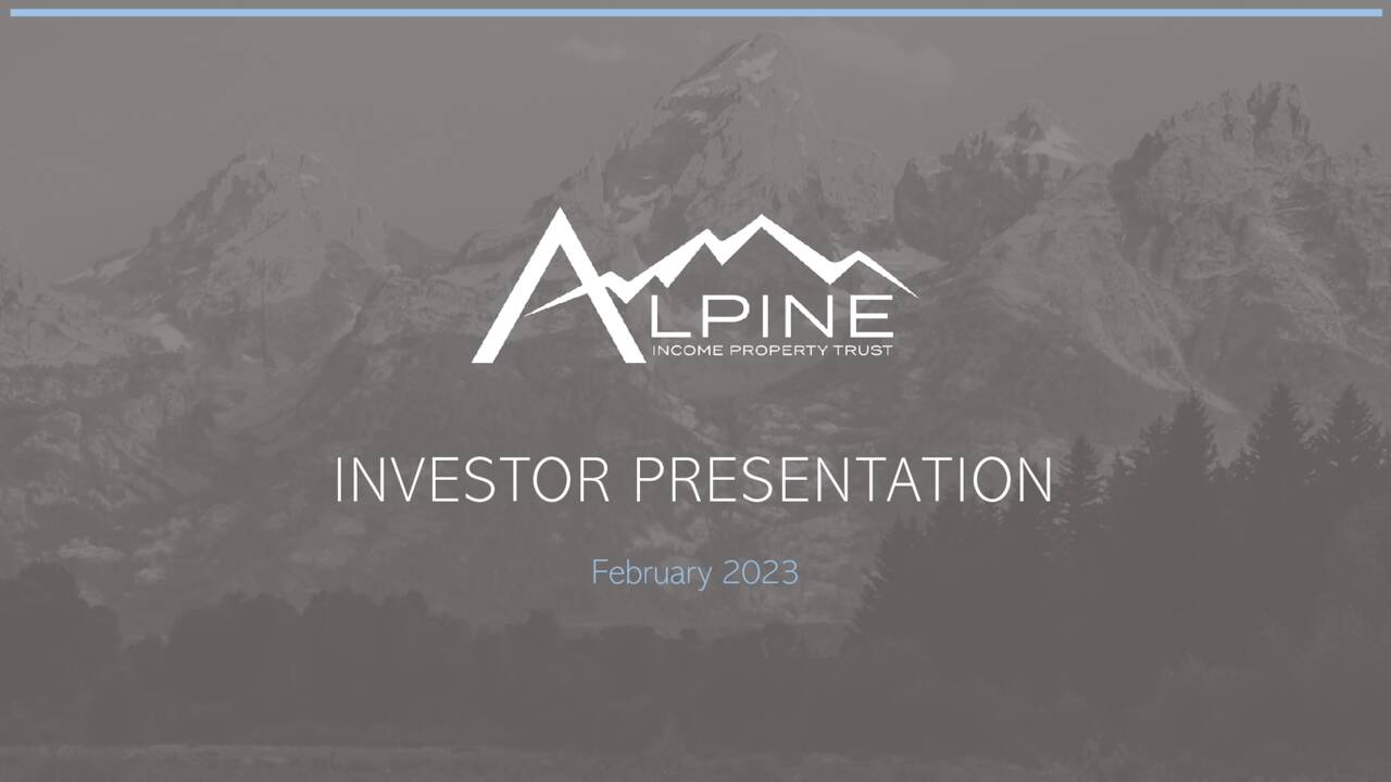 Alpine Income Property Trust, Inc. 2022 Q4 - Results - Earnings Call ...