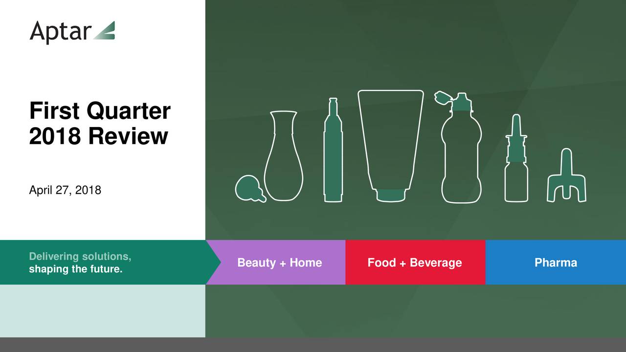 AptarGroup Inc. 2018 Q1 - Results - Earnings Call Slides (NYSE:ATR ...