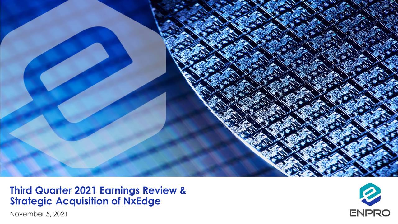 EnPro Industries, Inc. 2021 Q3 - Results - Earnings Call Presentation ...