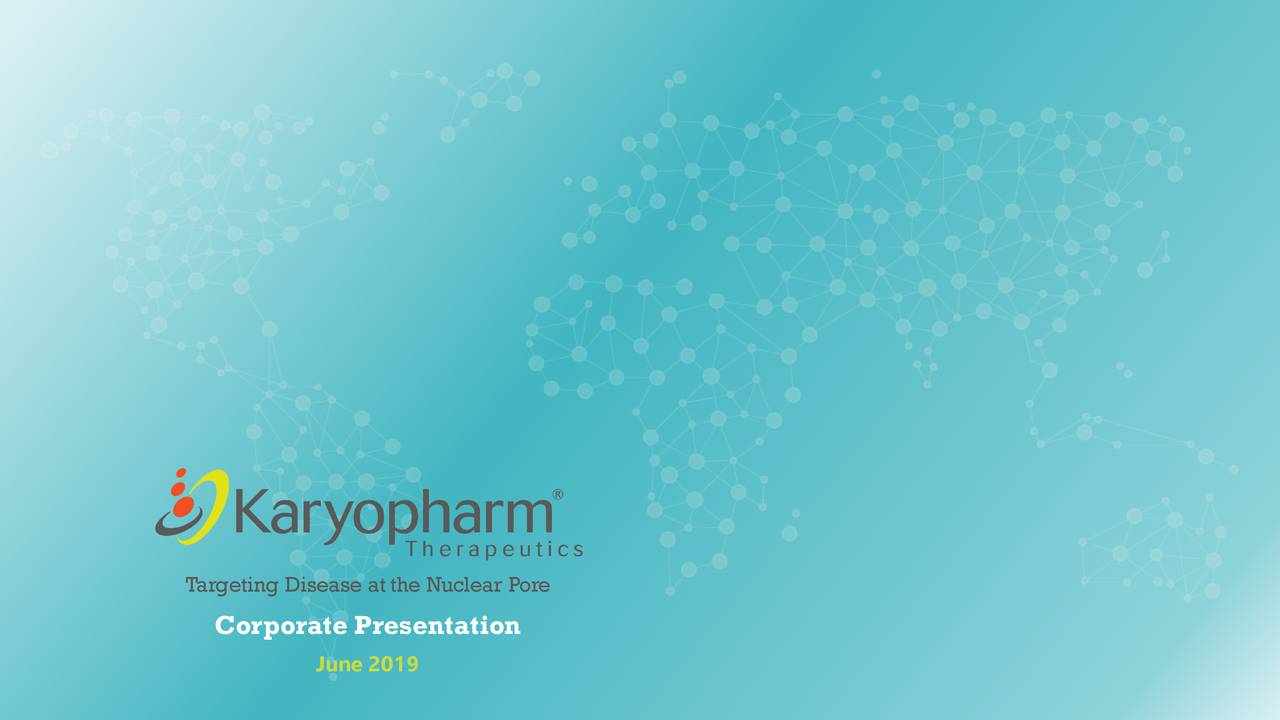Karyopharm Therapeutics (KPTI) Investor Presentation - Slideshow ... Karyopharm Therapeutics (KPTI) Investor Presentation - Slideshow ...