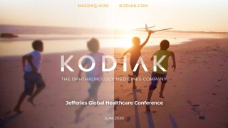 Kodiak Sciences Inc. (KOD) Presents at Jefferies Global Healthcare ...