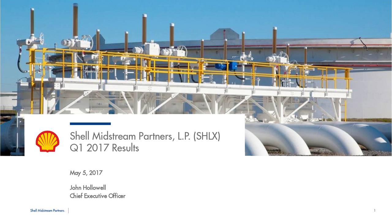 Shell Midstream Partners, LP 2017 Q1 - Results - Earnings Call Slides ...