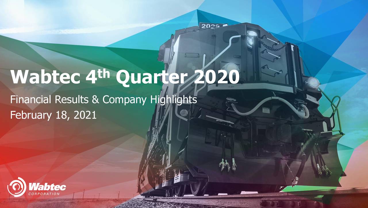 Wabtec Corporation 2020 Q4 - Results - Earnings Call Presentation (NYSE ...